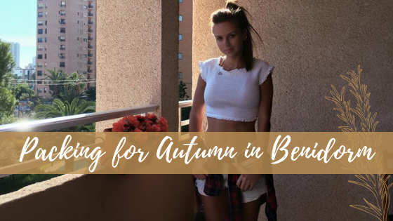 Packing for Autumn in Benidorm – Lauren in Leicester